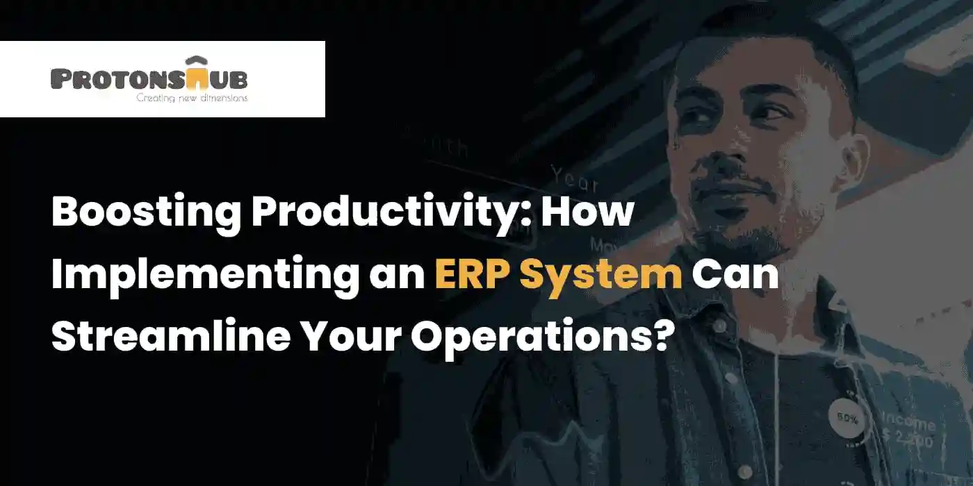 Boost productivity and streamline operations with ERP system